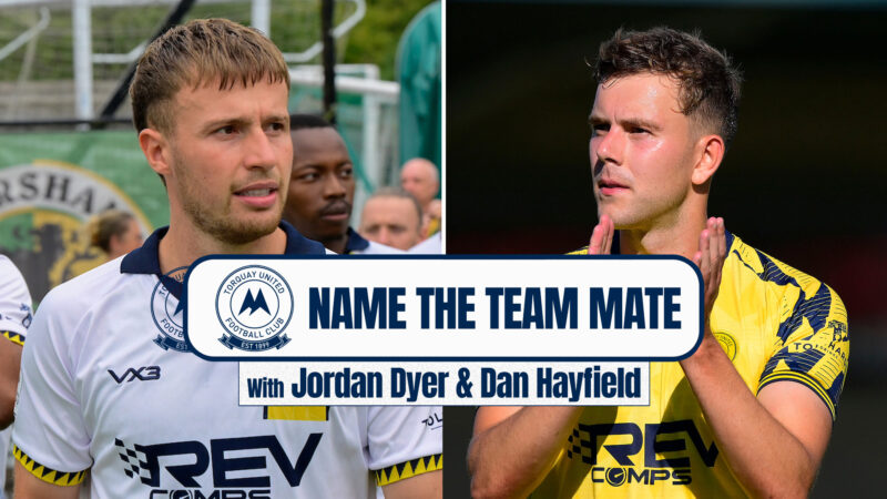 Dyer Vs Hayfield | Name The Team Mate | Torquay United