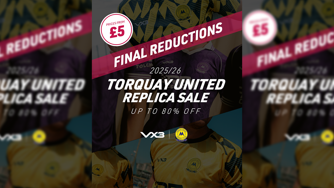 FINAL SALE REDUCTIONS | CLUB SHOP & ONLINE STORE | Torquay United
